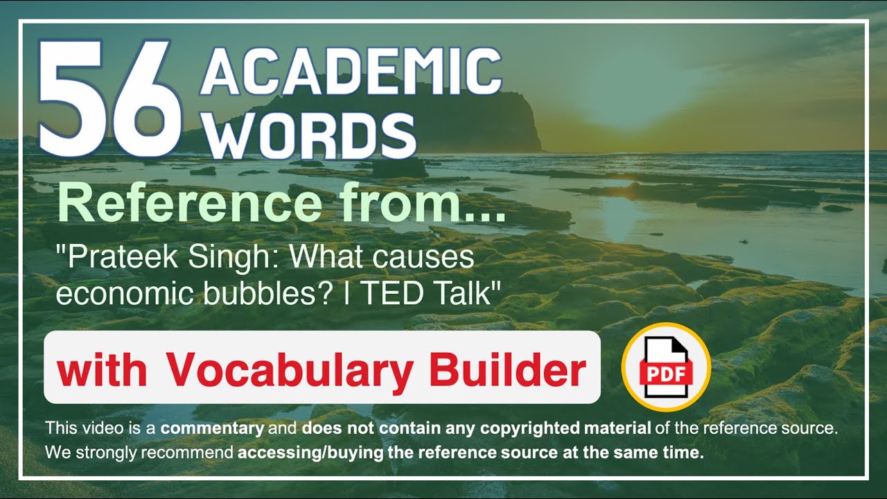 56 Academic Words Ref From Prateek Singh What Causes Economic Bubbles
