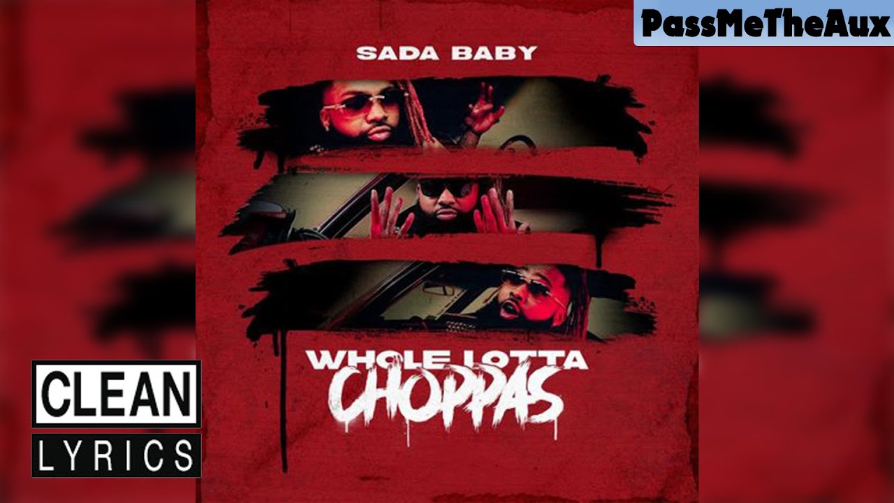 Best Clean Sada Baby Whole Lotta Choppas Youtube Music