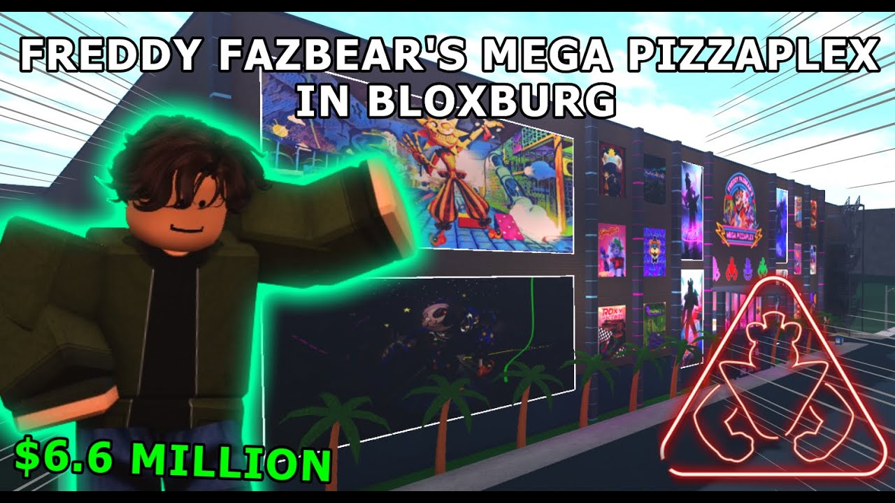 Freddy Fazbear S Mega Pizzaplex In Bloxburg 6 6m Youtube