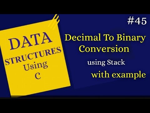 Lec 45 Decimal To Binary Conversion Using Stack Youtube