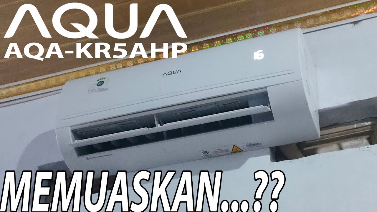 Owning Experience Ac Aqua Aqa Ar5ahp 0 5pk Indonesia Youtube
