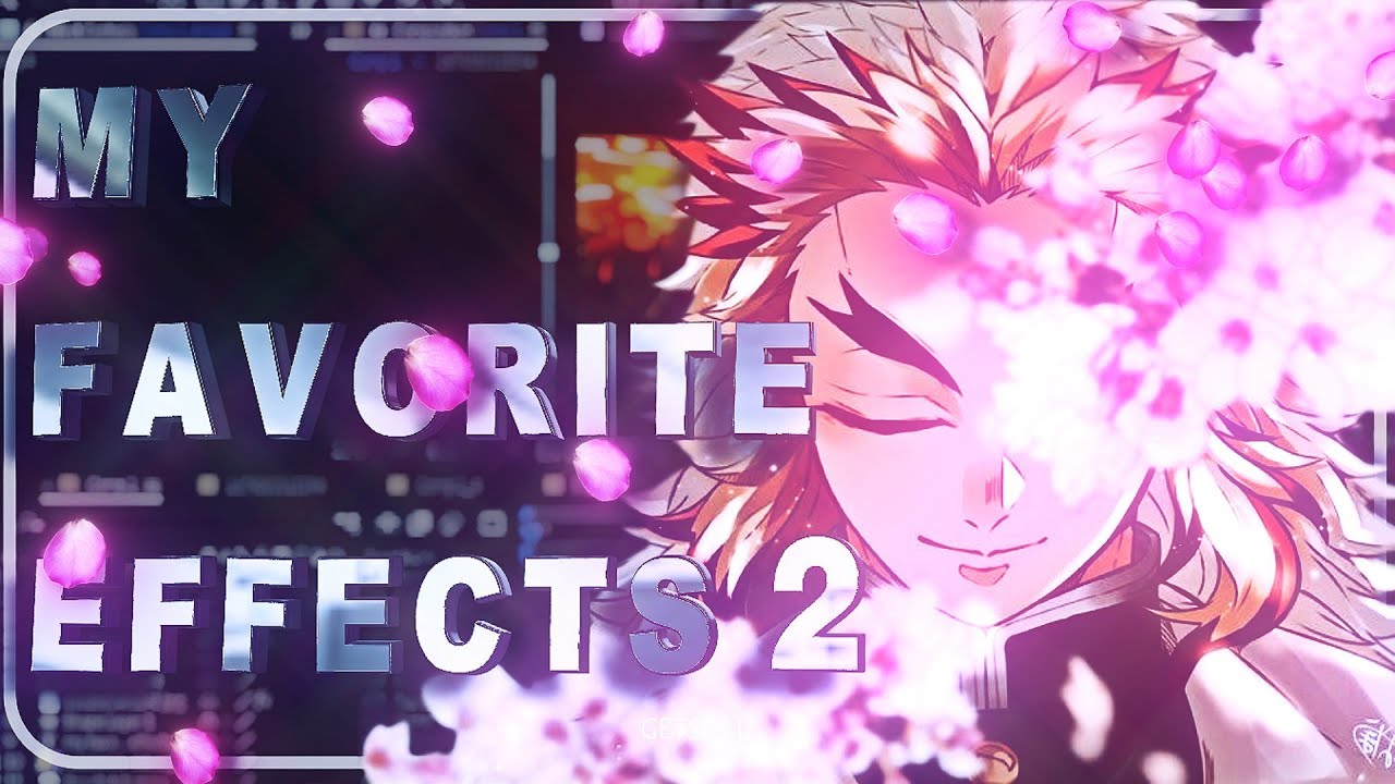 My Favorite Effects Part 2 With Edit After Effects Amv Tutorial