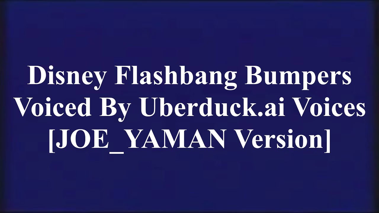 Disney Flashbang Bumpers Voiced By Uberduck Ai Voices Joe Yaman