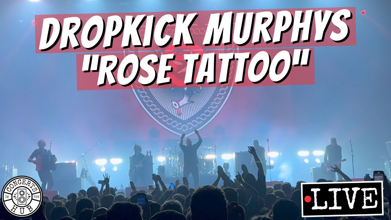 Dropkick Murphys Rose Tattoo Live Youtube
