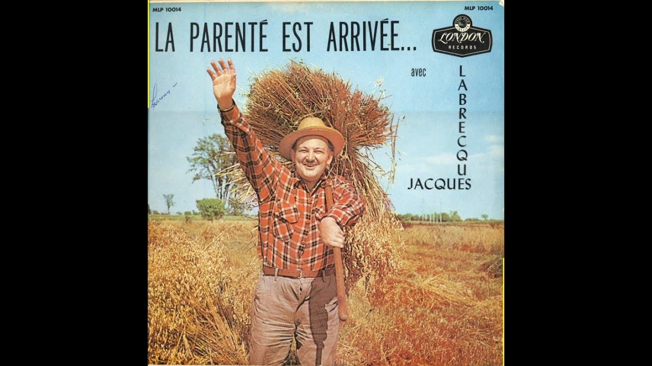 La Parenté Est Arrivée Avec Jacques Labrecque Album Complet Youtube