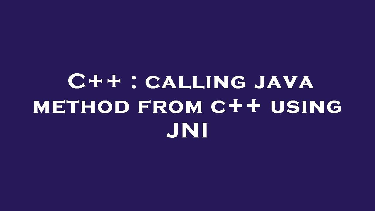 C Calling Java Method From C Using Jni Youtube