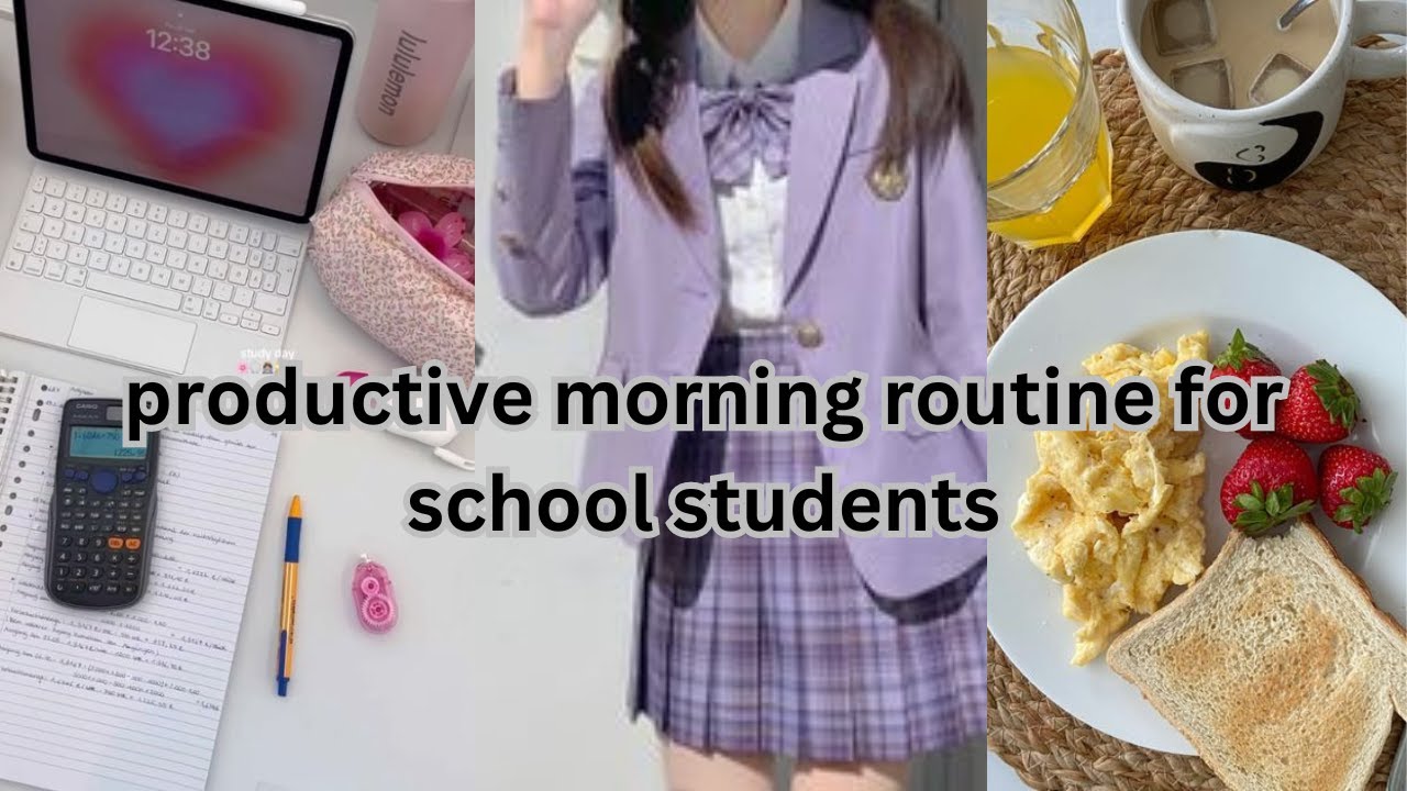 Ultimate School Morning Routine For Students Boost Productivity Youtube