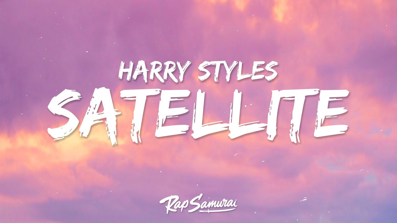 Harry Styles Satellite Lyrics Youtube