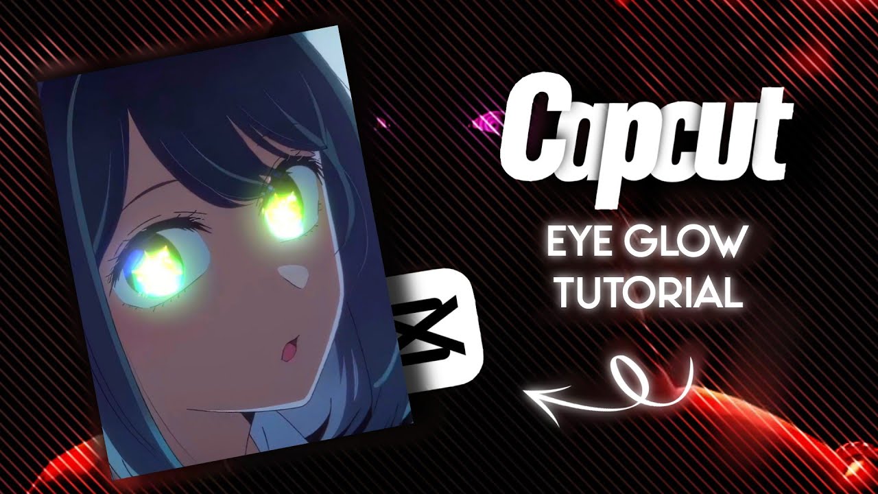 Eye Glow Effect Like Ae Capcut Tutorial Youtube