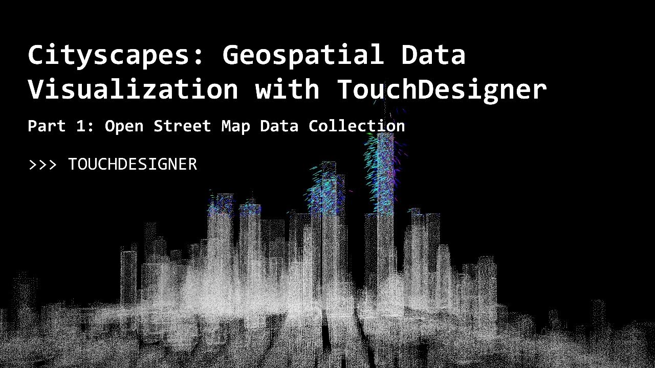 Geospatial Data Visualization With Touchdesigner Part 1 Open Street