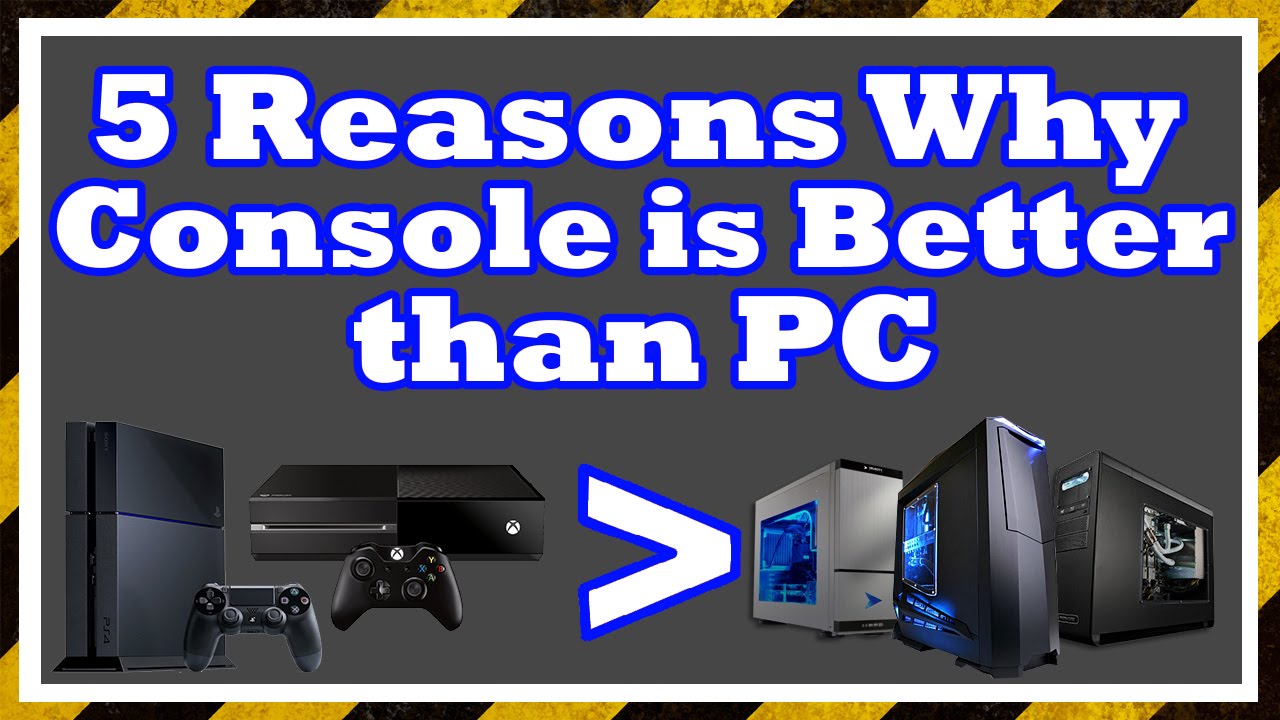 Consoles Are Better Than Pc