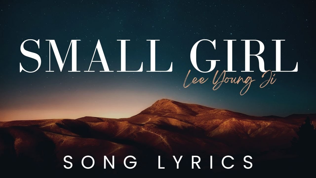 Leeyoungji Small Girl Feat Doh Kyung Soo Song Lyrics Version Youtube