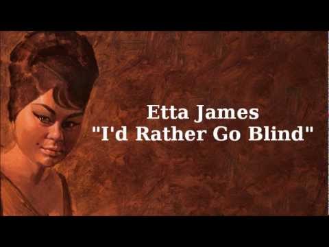 I D Rather Go Blind Etta James Youtube