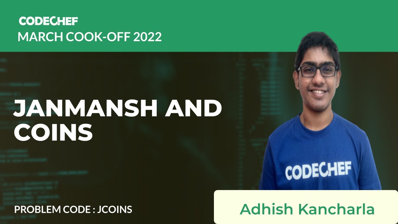 Jcoins Janmansh And Coins March Cook Off 2022 Problem Solutions