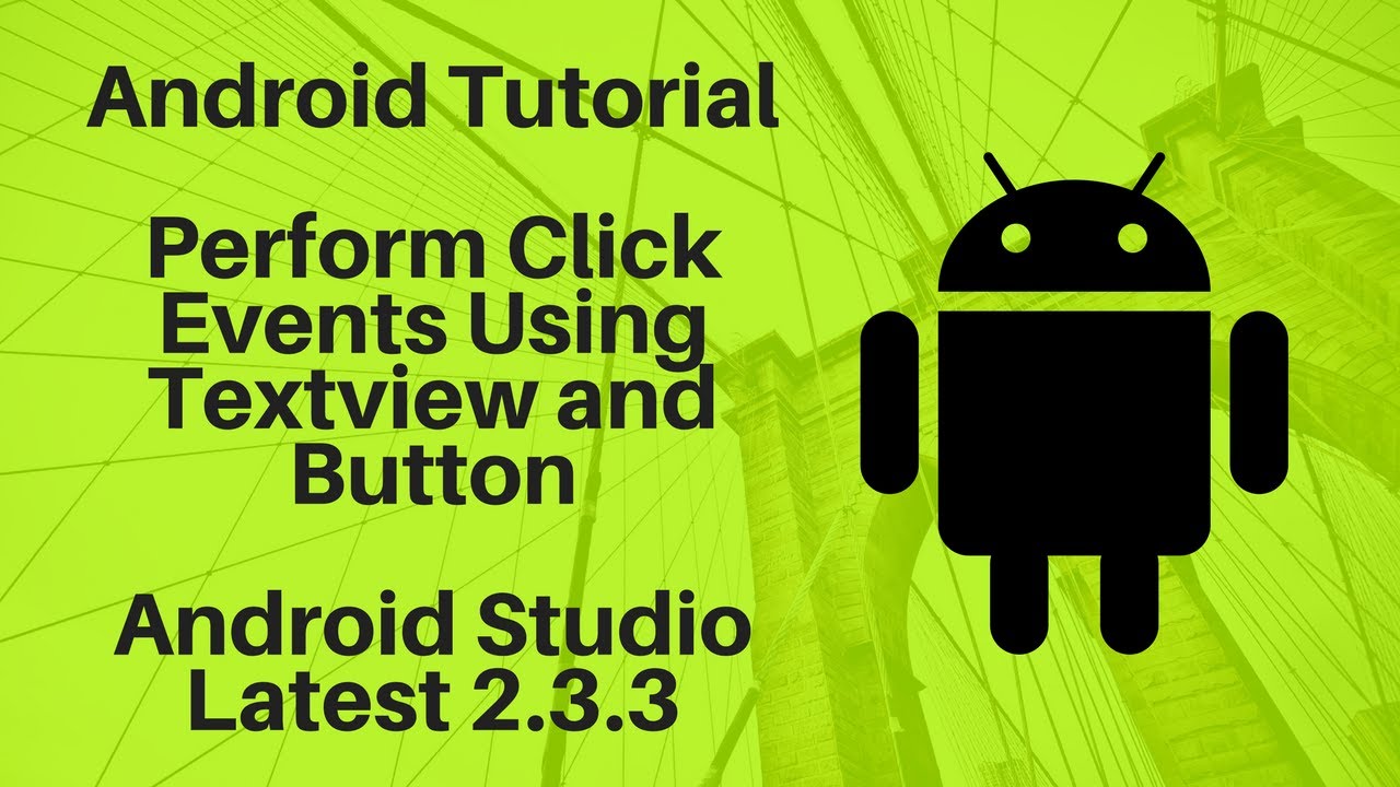 Click Events Using Textview And Button With Android Studio Latest 2 3 3