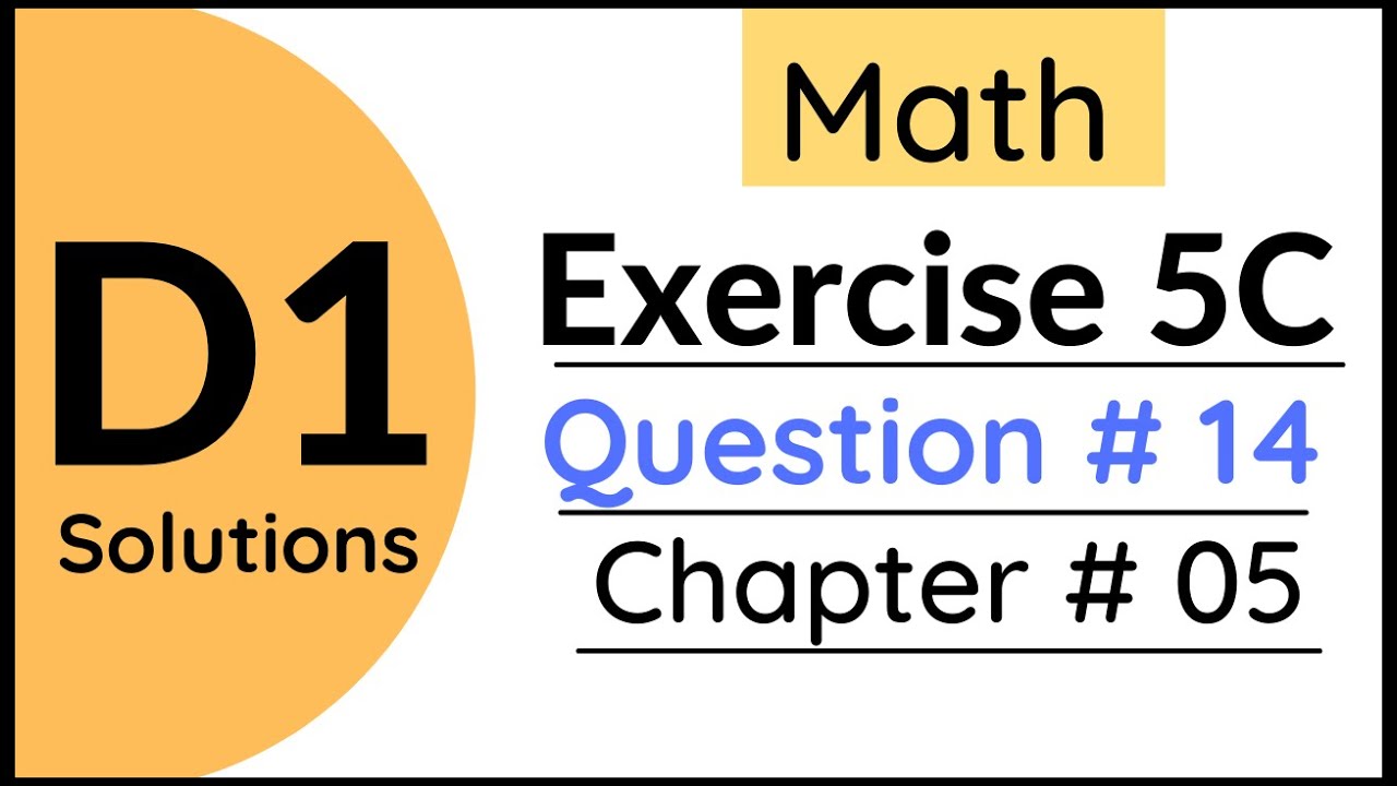 Exercise 5c Question No 14 D1 Math Oxford New Syllabus Chapter 5