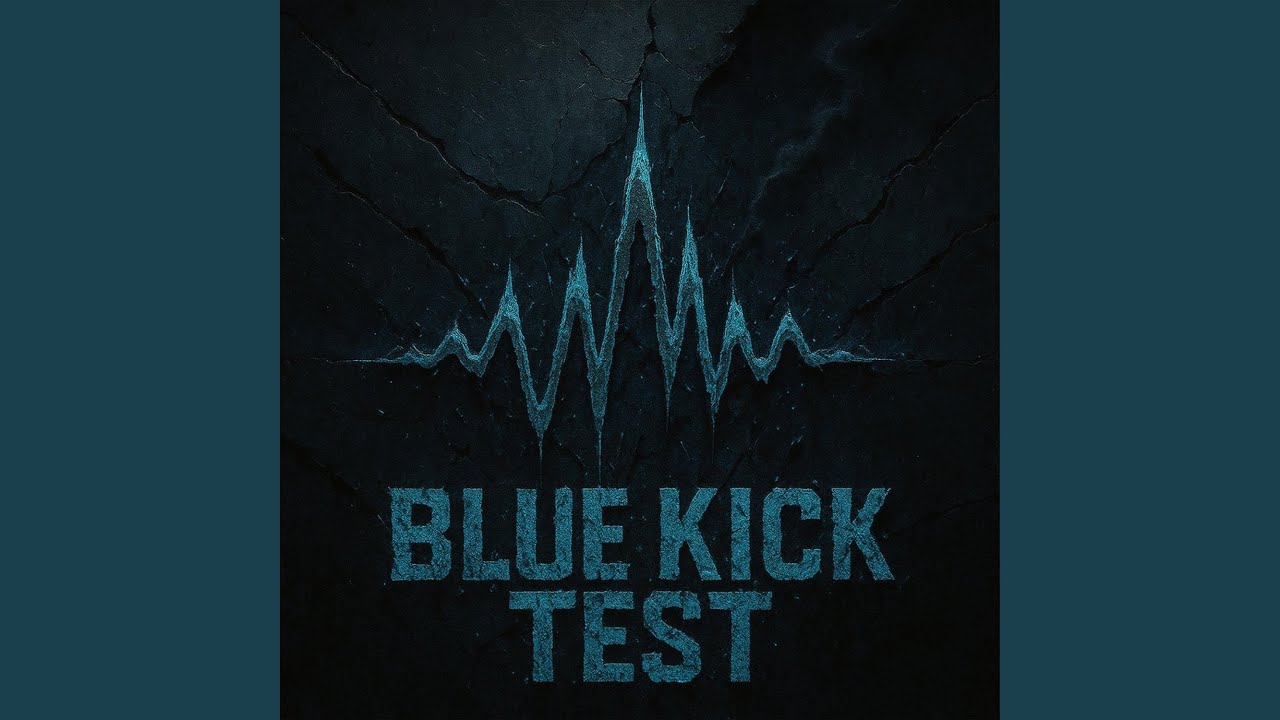 Blue Kick Test Youtube