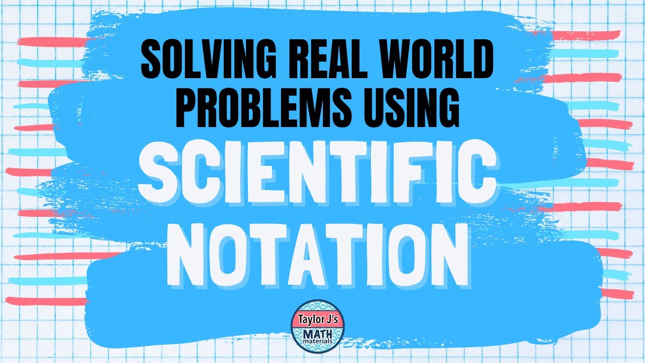 Solving Real World Problems Using Scientific Notation Youtube