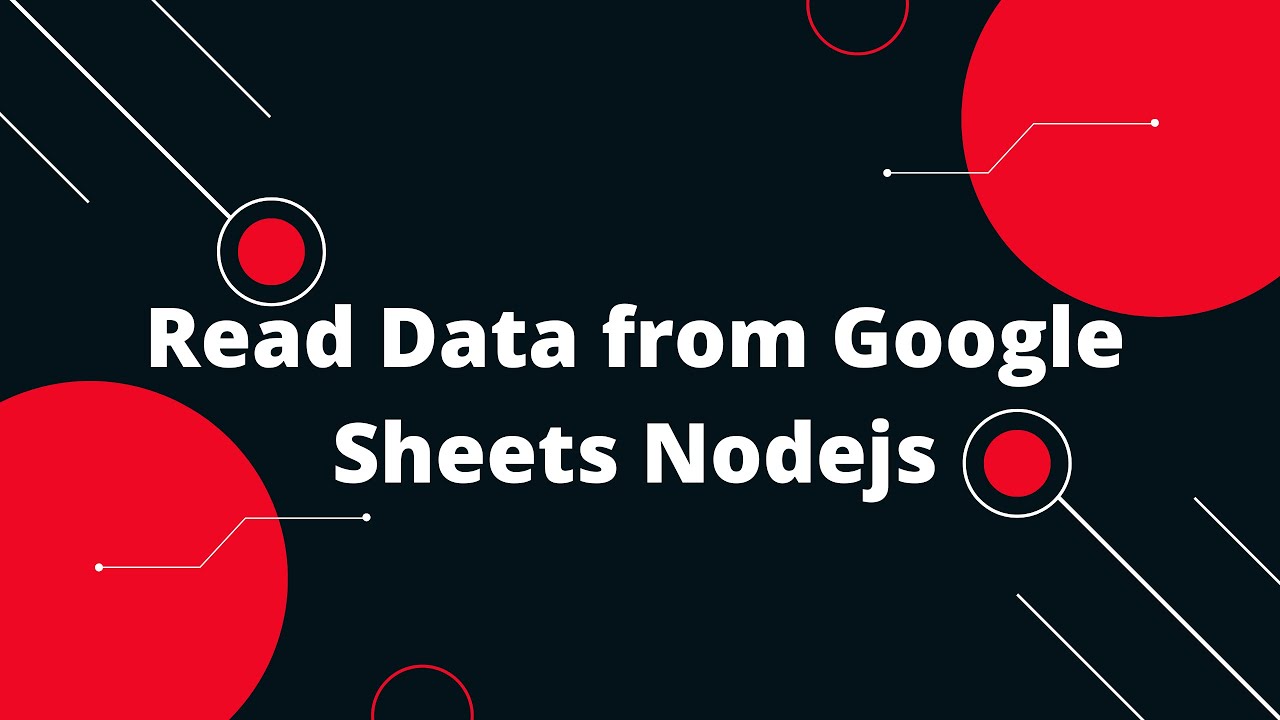 How To Integrate Google Sheet In Nodejs Application 2 Fetching Data