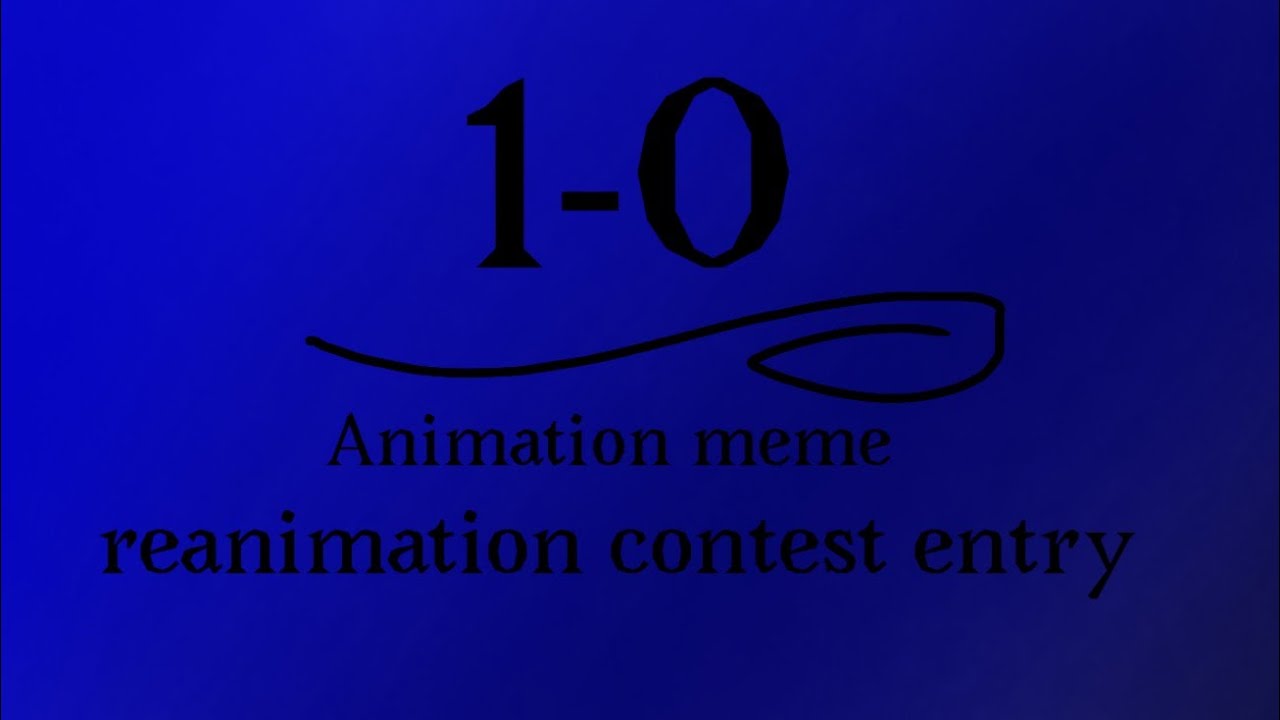 1 0 Animation Meme Reanimation Contest Entry Thimgo Youtube