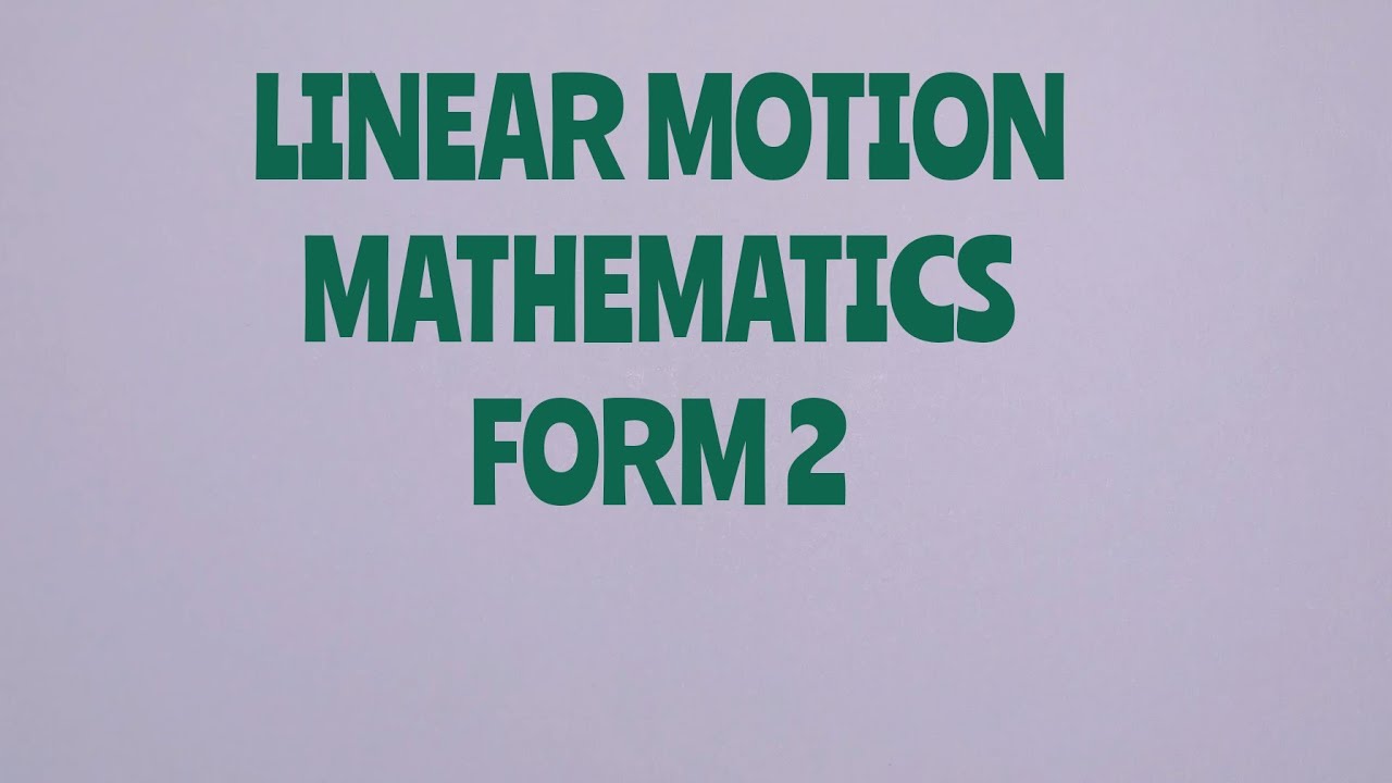 Linear Motion Form Two Maths At Jennifer Varner Blog