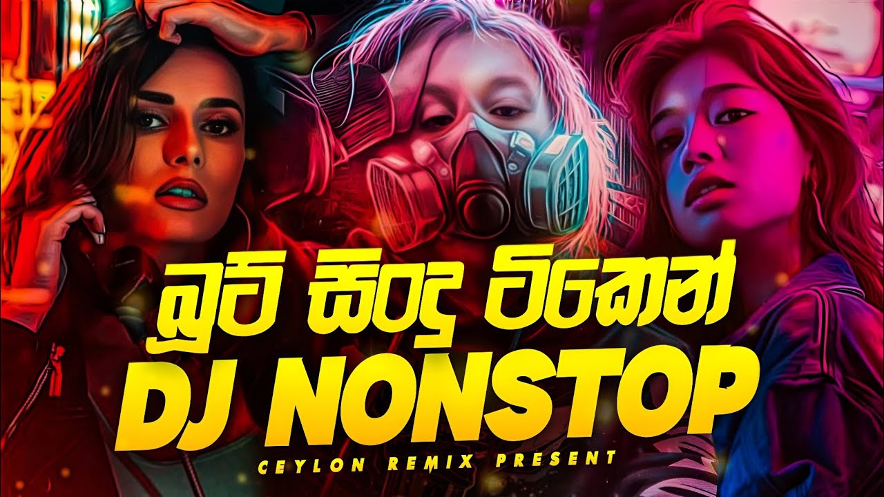 2025 Boot Songs Dj Nonstop New Sinhala Dj Nonstop Best Mashups