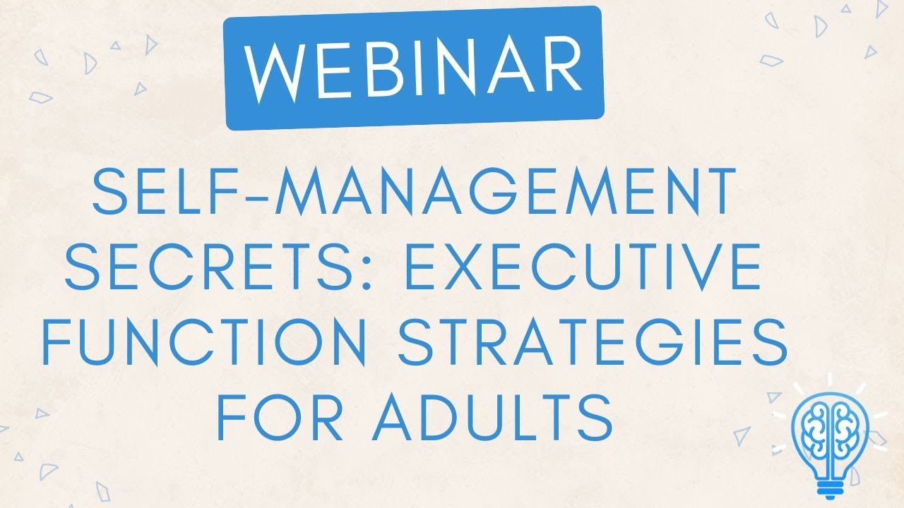 Self Management Secrets Executive Function Strategies For Adults Youtube