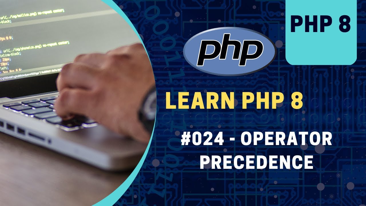 24 Operator Precedence In Php 2023 Learn Php Full Course For