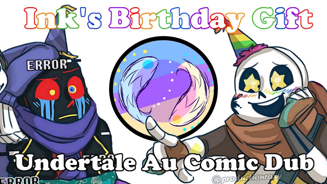 Ink S Birthday Giftâ Undertale Au Comic Dub Youtube