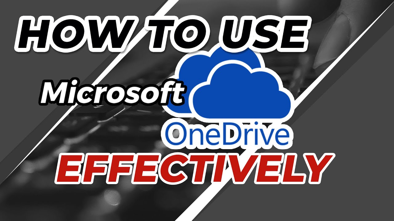 How To Use Microsoft Onedrive Effectively Youtube
