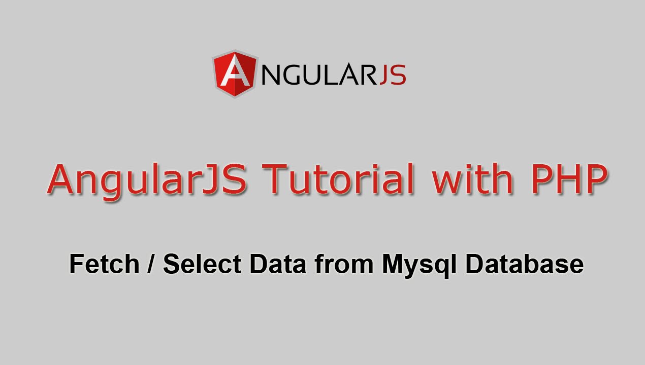 Angularjs Tutorial With Php Fetch Select Data From Mysql Database