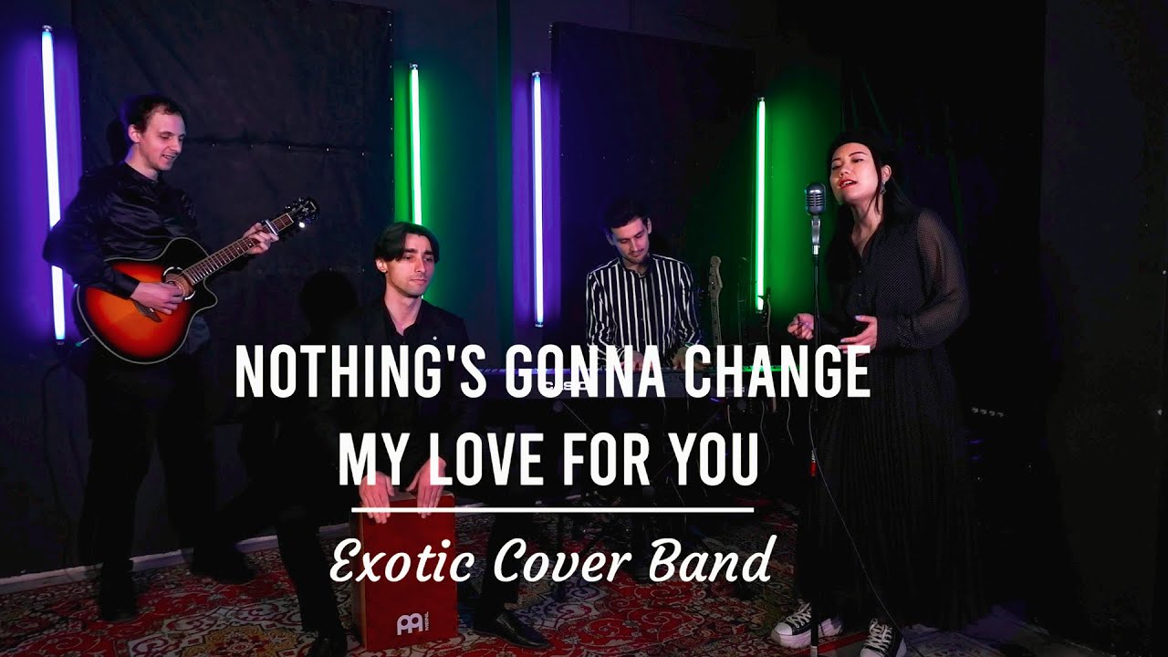 Nothing Gonna Change My Love For You Acoustic Cover By Exotic Cover