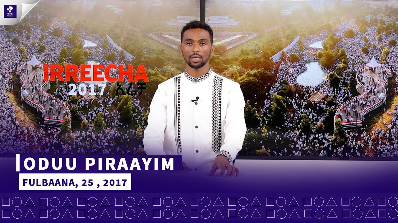 Oduu Piraayim Fulbaana 25 Prime News Prime Media Youtube