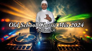 Dj Dal S A Old School Classics Mix 2024 Die Doring Steek I Take You ...