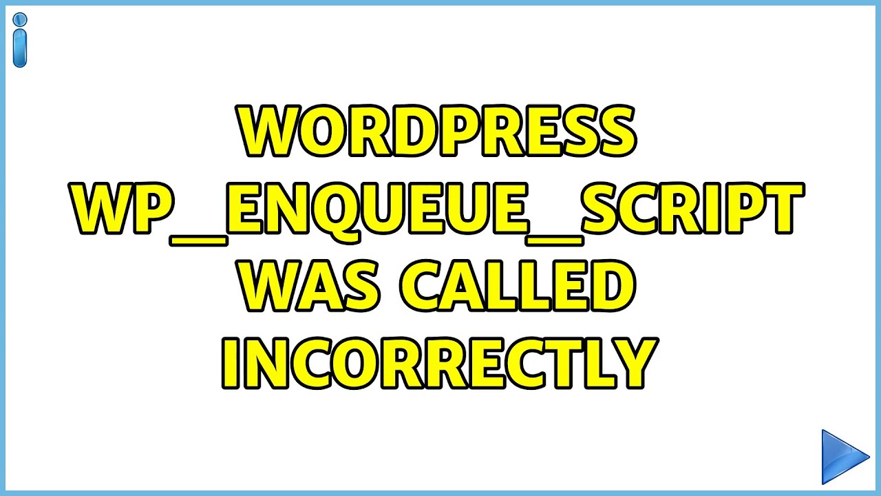 Wordpress Wp Enqueue Script Was Called Incorrectly 5 Solutions