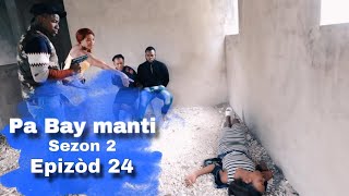 Pa Bay Manti Sou Pitit Bondye Saison 2 Episode 09 Feyton Evamjelik