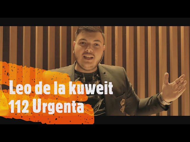 Leo de la Kuweit - 112 Urgenta (Originala) 2021