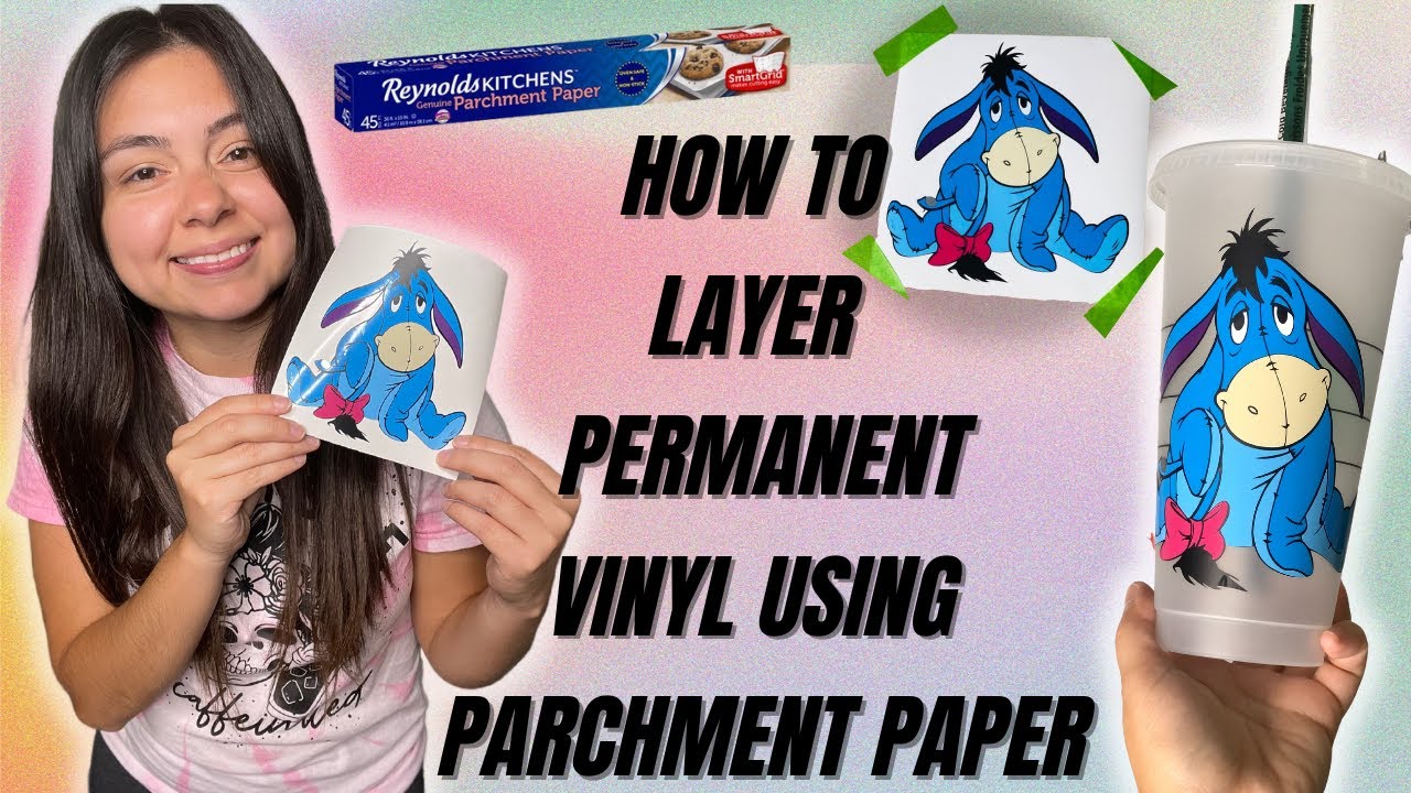 How To Layer Vinyl Using Parchment Paper Hack Layering Permanent