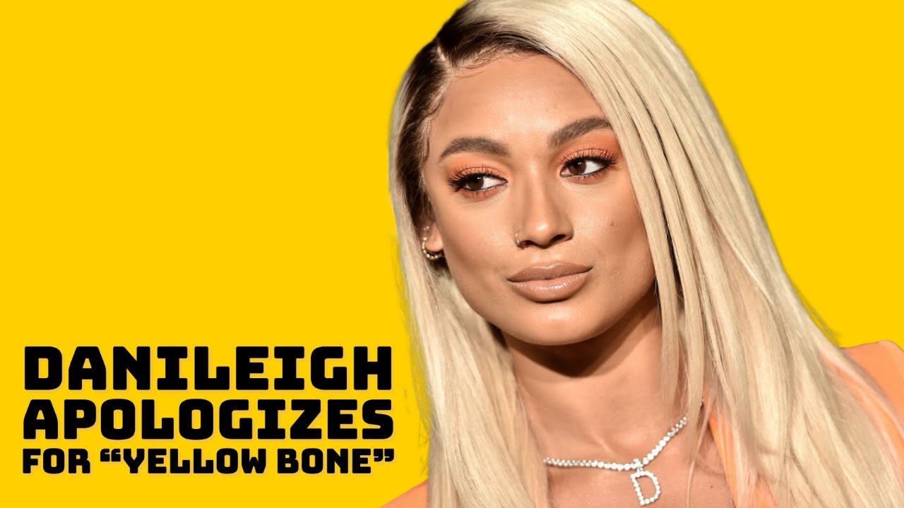 Danileigh Apologizes For Yellow Bone Song Following Backlash Youtube