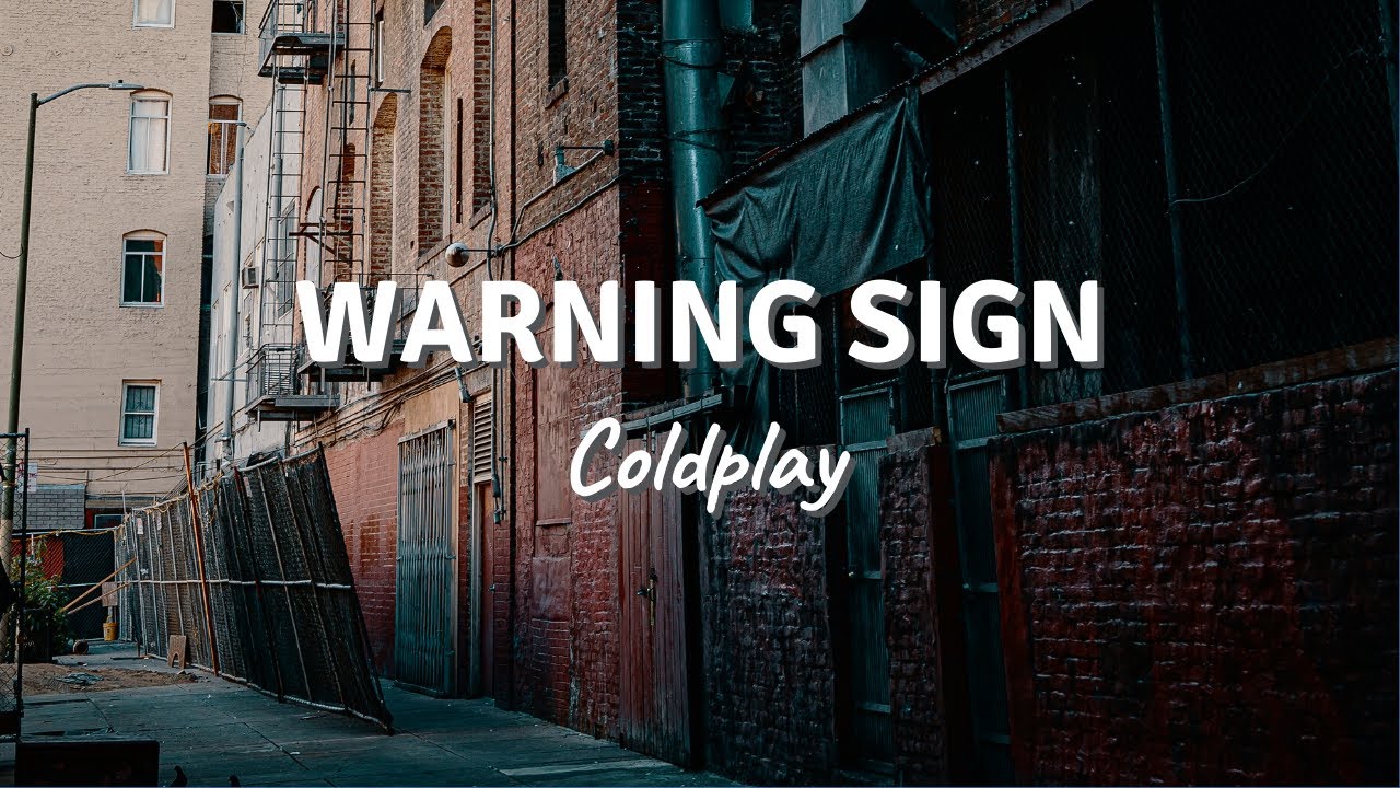 Warning Sign By Coldplay Lyric Video Youtube