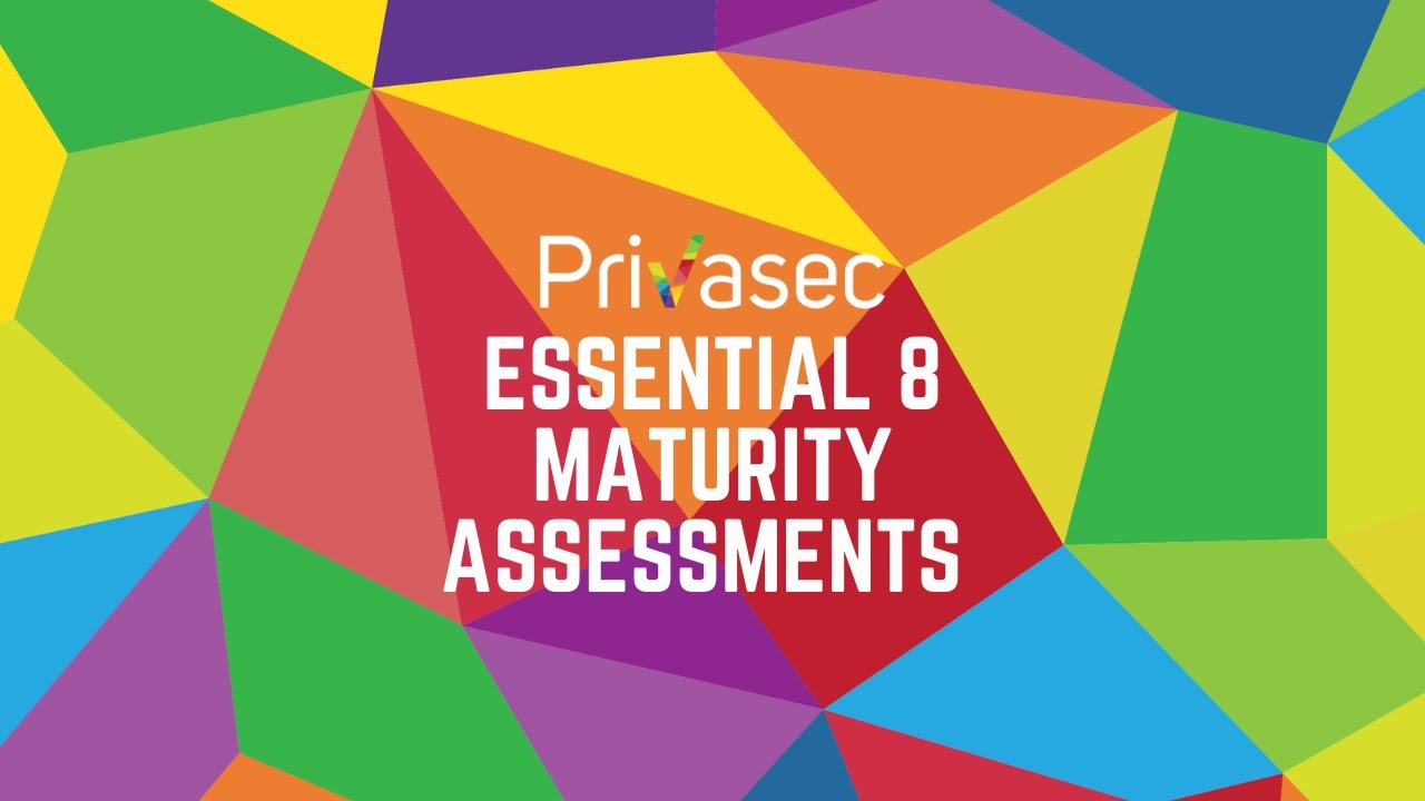 Privasec S Essential 8 Maturity Assessment What Do We Do Ep 5 Youtube