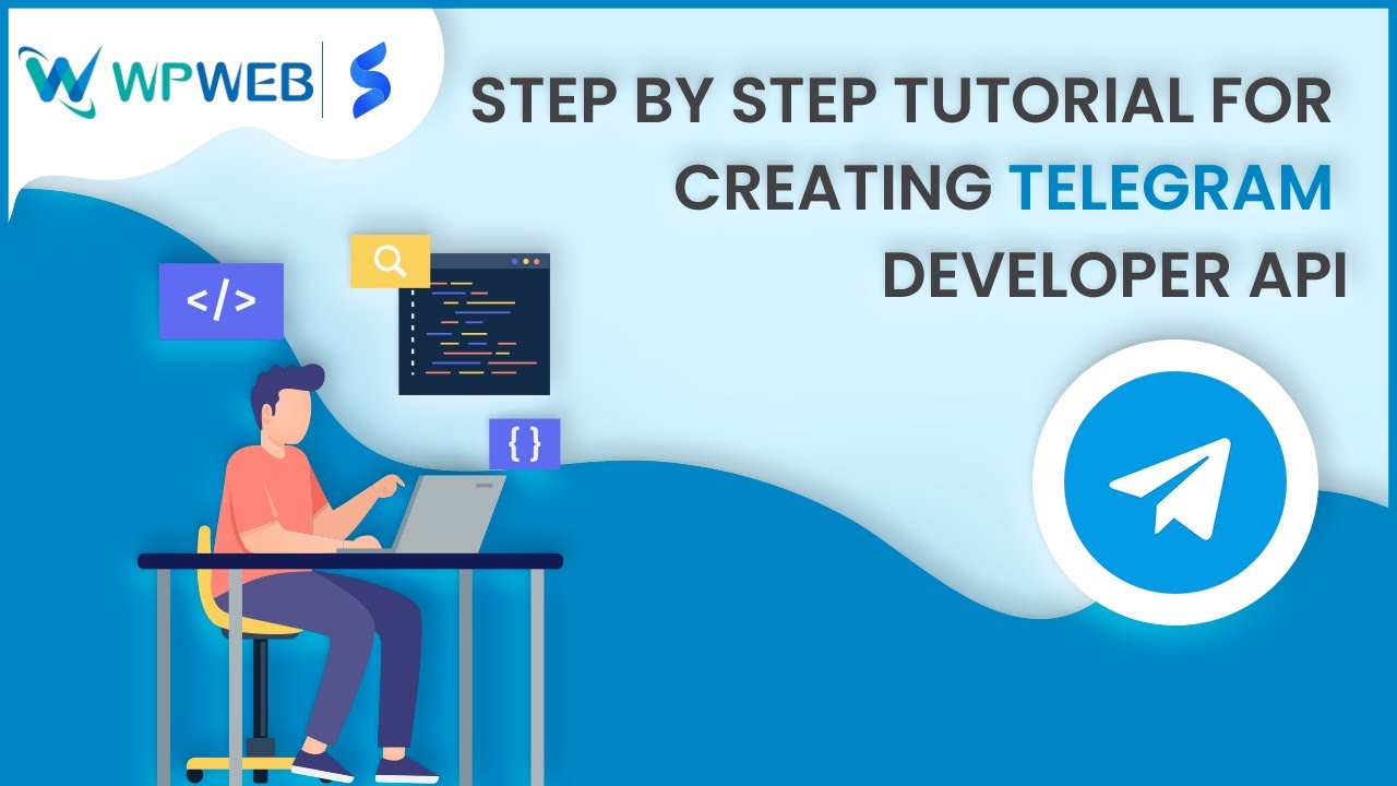 Step By Step Tutorial For Creating Telegram Developer Api Wpwebelite