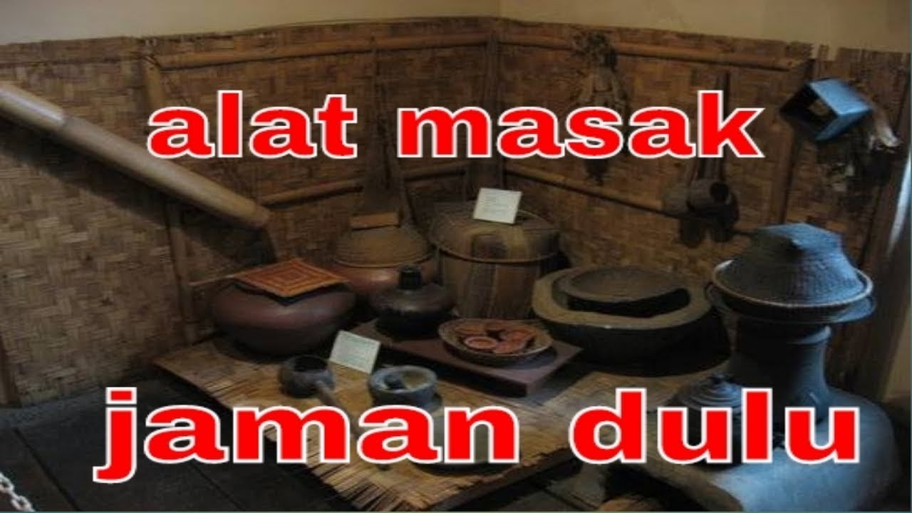 Top Ide 15 Alat Dapur Jaman Dulu