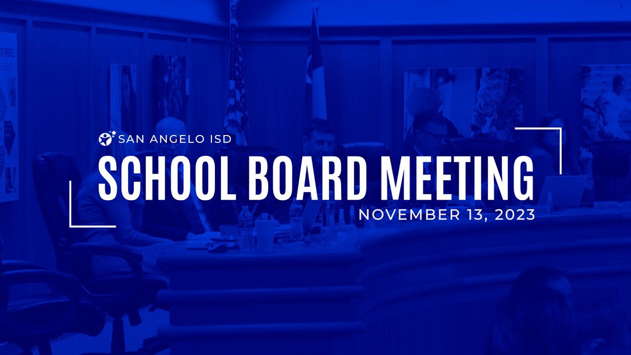 San Angelo Isd School Board Meeting November 13 2023 Youtube