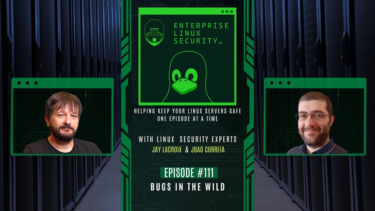 Enterprise Linux Security Episode 111 Bugs In The Wild Youtube