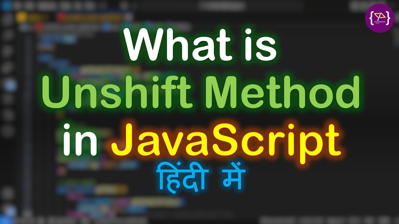 Unshift Method In Javascript Javascript Unshift Unshift In Hindi