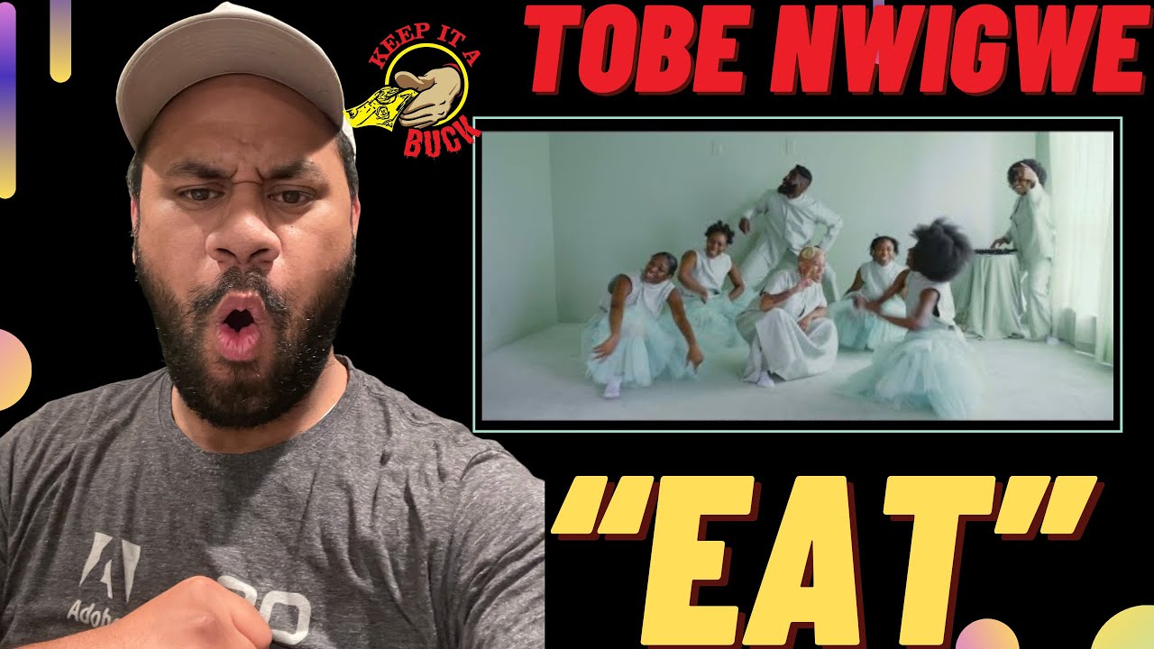 Tobe Nwigwe Eat Reaction Nah Fat Got Busy Youtube