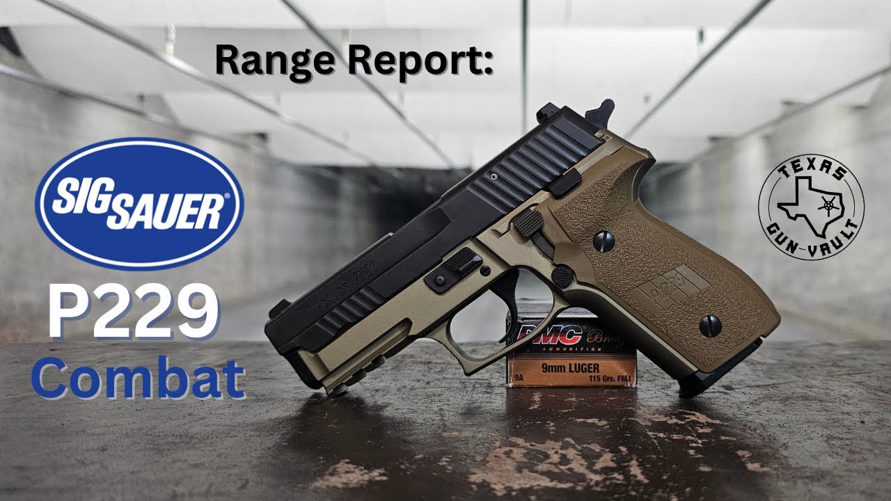 Range Report Sig Sauer P229 Combat Factory Two Tone P229r Model