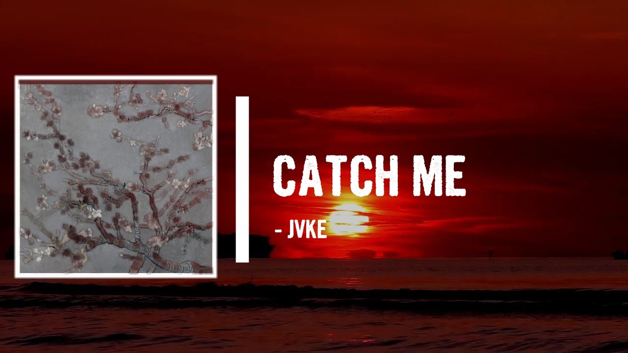 Jvke Catch Me Lyrics Youtube