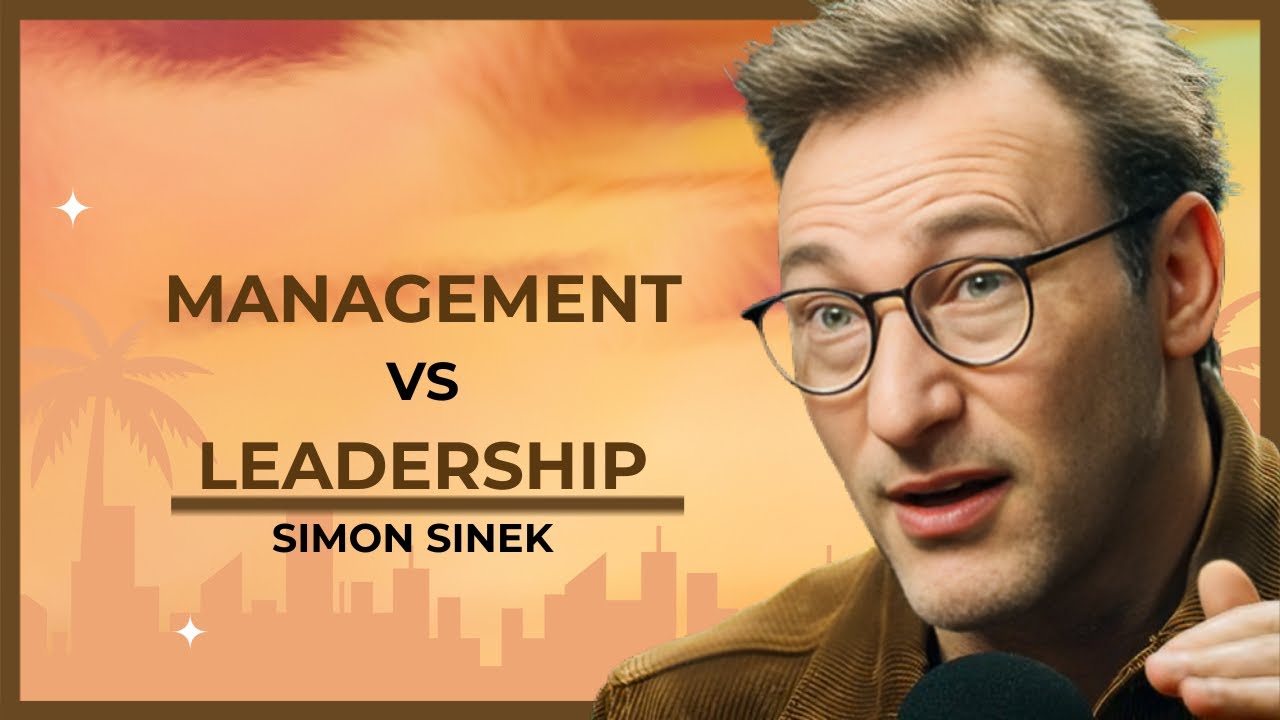 Management Vs Leadership Simon Sinek Youtube